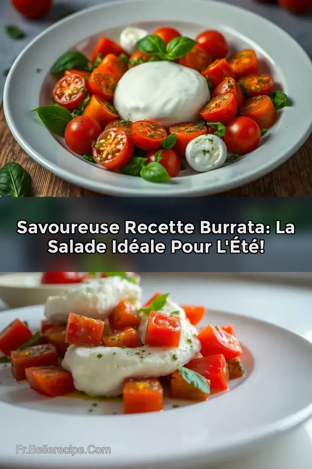 Recette Burrata: Salade Fraîche aux Tomates Cerises et…